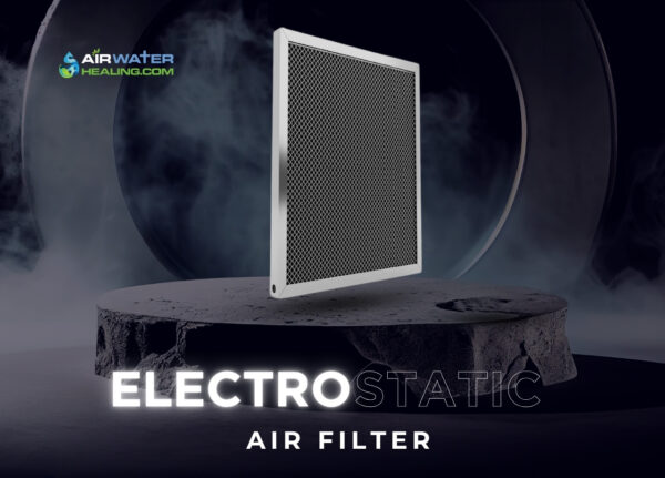 Electrostatic Air Filters | Air Water Healing